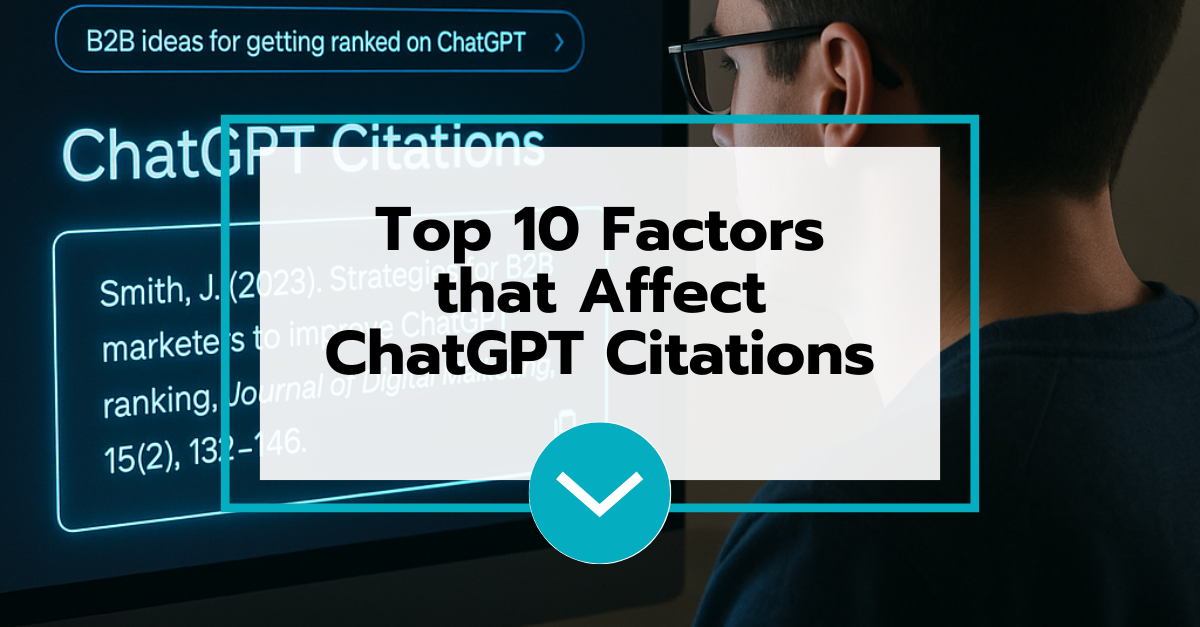 Top 10 Factors That Boost ChatGPT Citations for B2B Websites